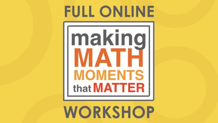 Making Math Moments That Matter Full Workshop - 12 Week Program