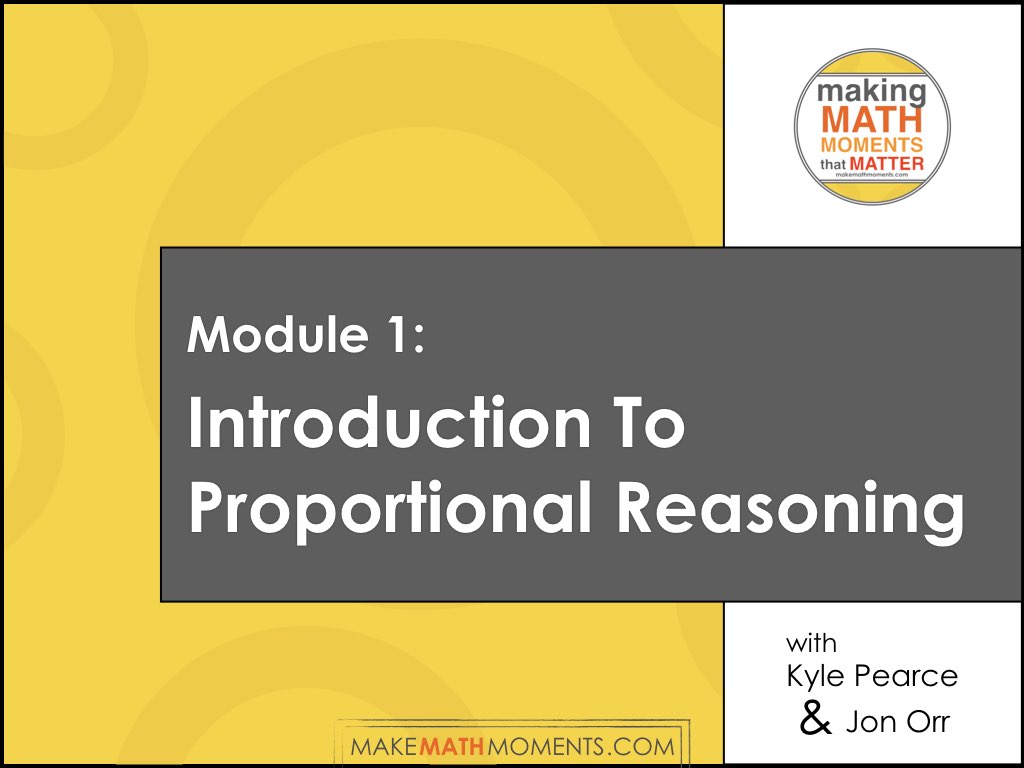 Module 1 - Introduction To Proportional Reasoning - Make Math Moments ...