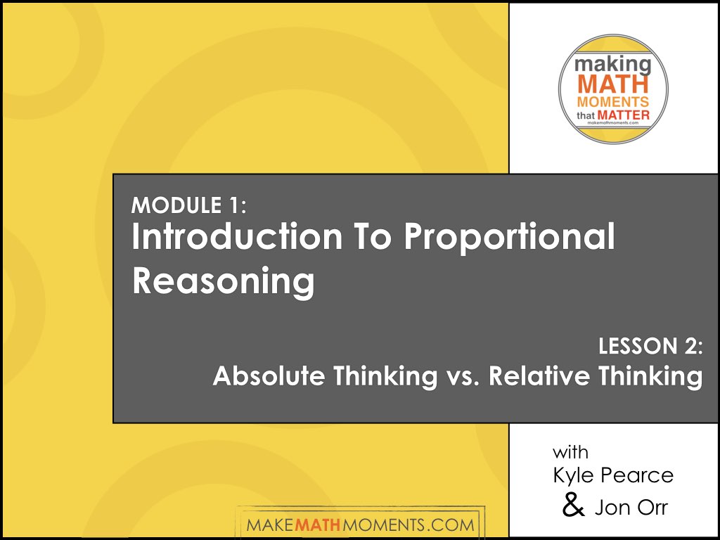 Lesson 2 - Absolute Thinking vs. Relative Thinking - Make Math Moments ...