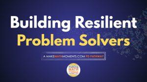 Make Math Moments Courses - Make Math Moments Academy