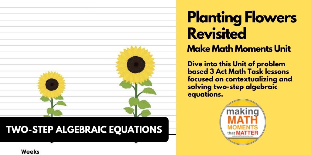 Planting Flowers Revisited | Two-Step Algebraic Equations | Patterning