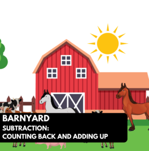 Barn Yard [Day 1] - Subtraction Lesson: Counting Back and Adding Up