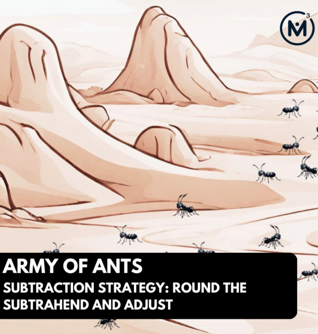 Army of Ants | Subtraction Strategy: Round the Subtrahend and Adjust