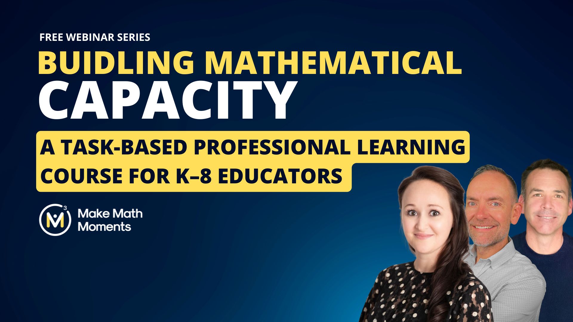 Building Mathematical Capacity Series - Make Math Moments Academy